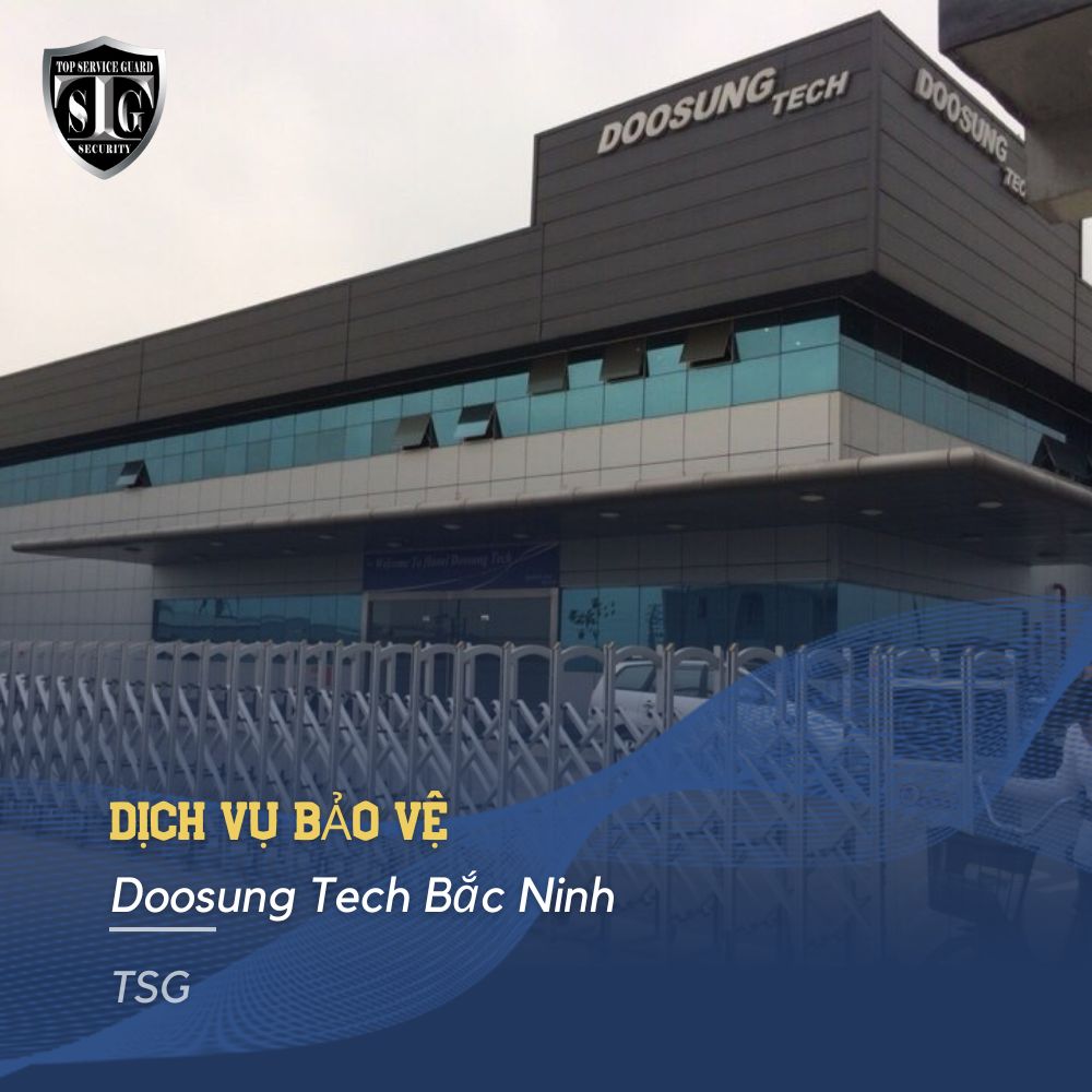 Dịch vụ bảo vệ nhà máy Doosung Tech Bắc Ninh - TSG Group